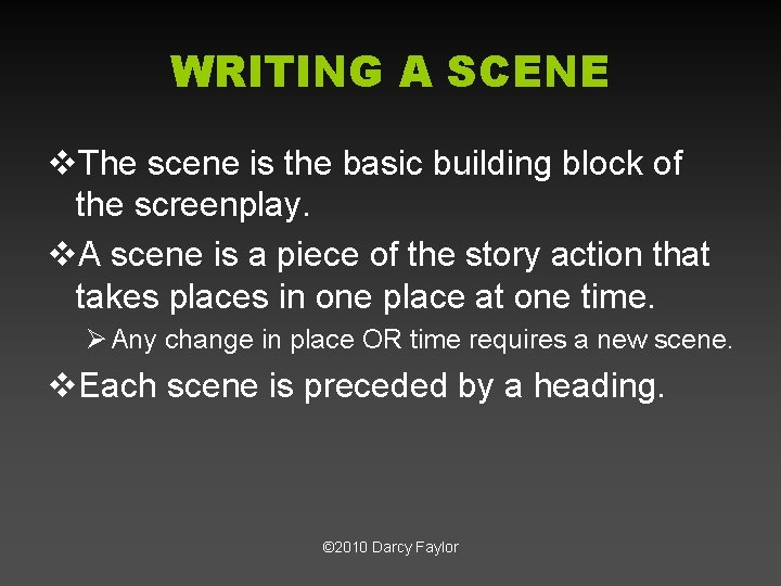 WRITING A SCENE v The scene is the