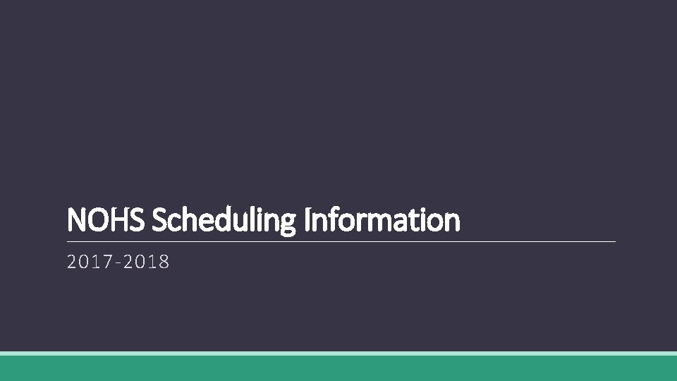 NOHS Scheduling Information 2017 2018 Review your Transcript