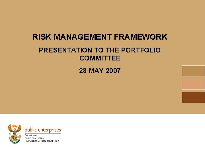 RISK MANAGEMENT FRAMEWORK PRESENTATION TO THE PORTFOLIO COMMITTEE