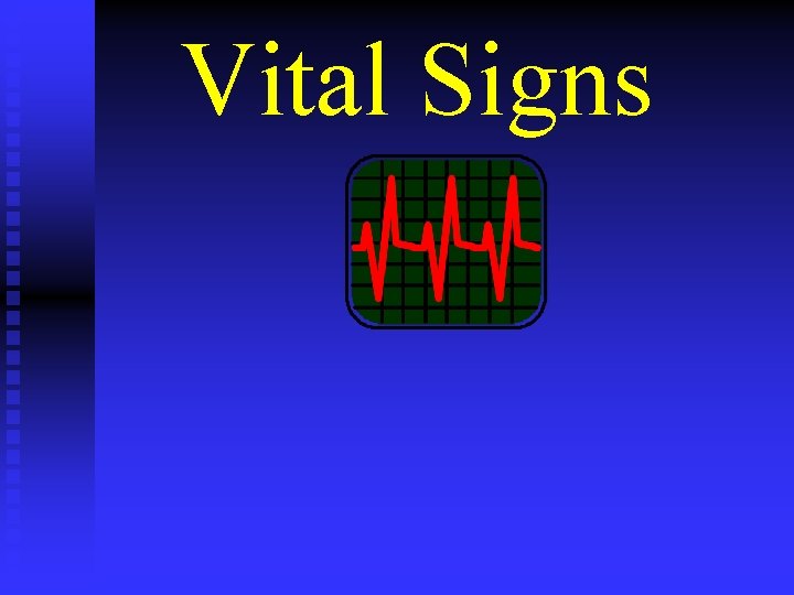Vital Signs The Five Vital Signs n Level