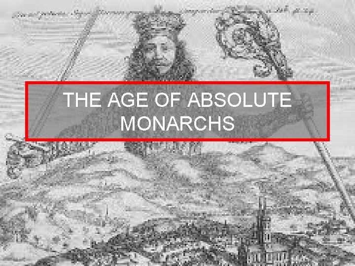 French Absolutism Big Picture In the wake of