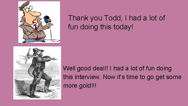 Walts Dad Todd interview Reporter Arik Thomas Slides