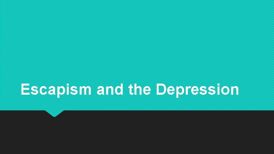 Escapism and the Depression Jokes Humour helped take