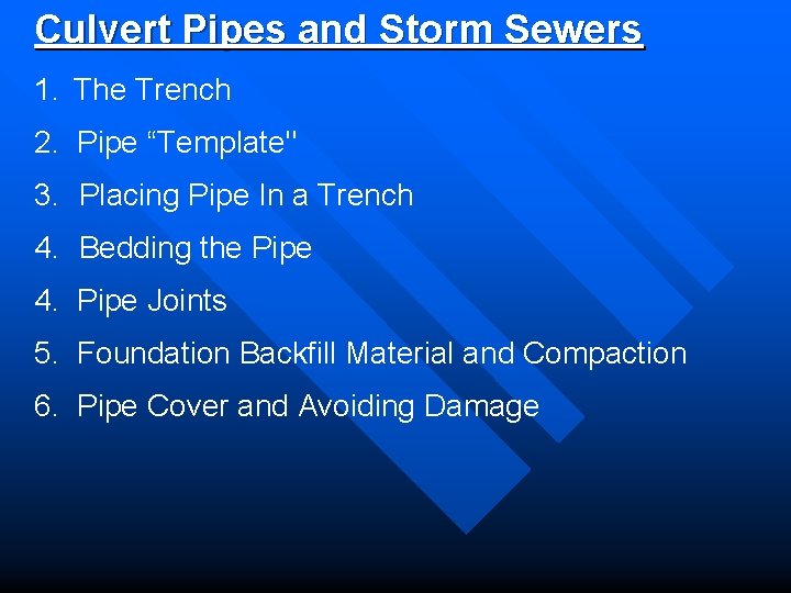 Culvert Pipes and Storm Sewers 1 The Trench