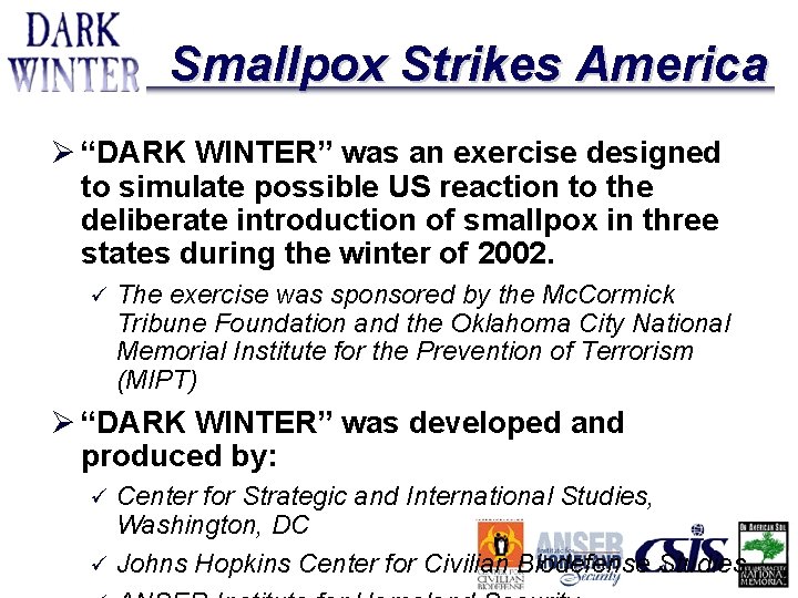 Smallpox Strikes America DARK WINTER was an exercise