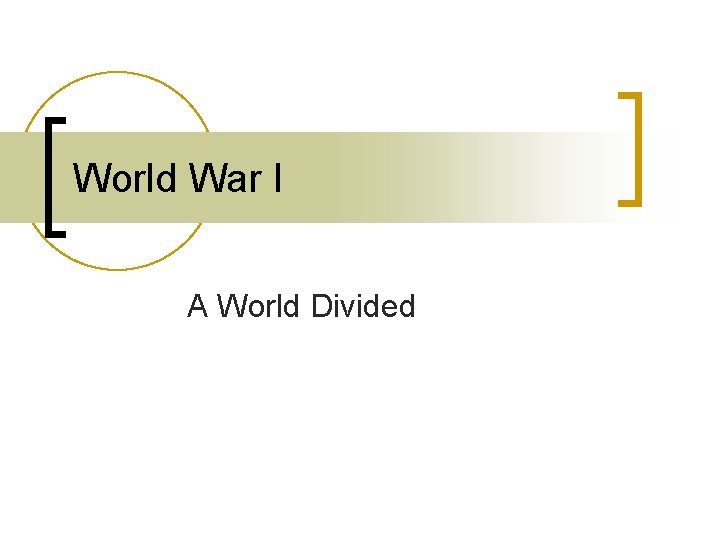 World War I A World Divided Causes n