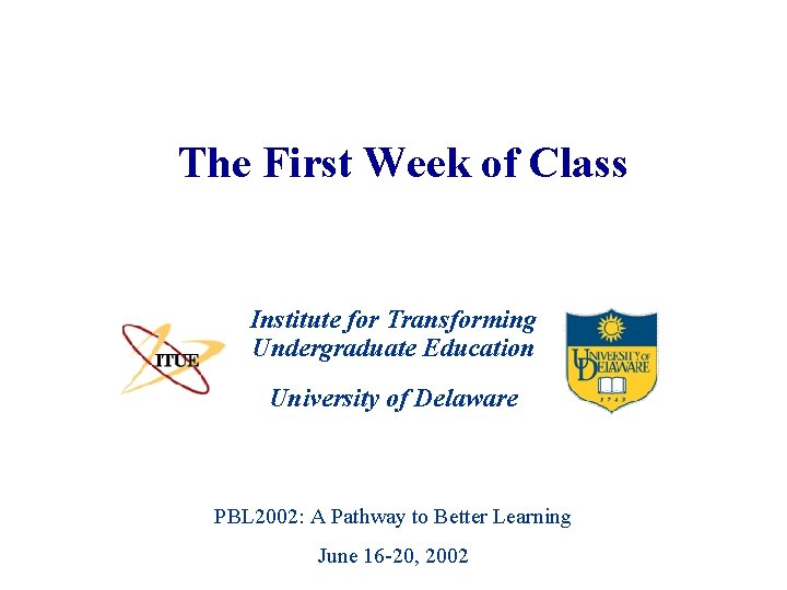 The First Week of Class Institute for Transforming