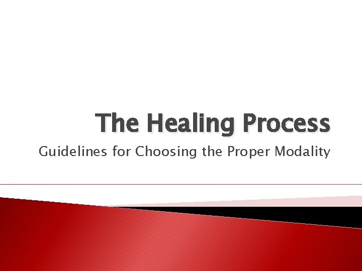 The Healing Process Guidelines for Choosing the Proper