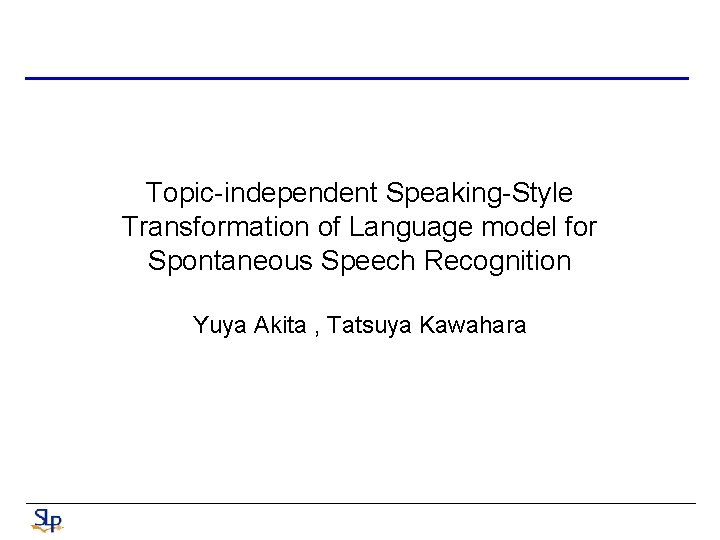 Topicindependent SpeakingStyle Transformation of Language model for ...