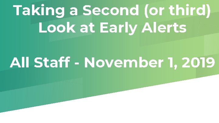 Taking a Second or third Look at Early