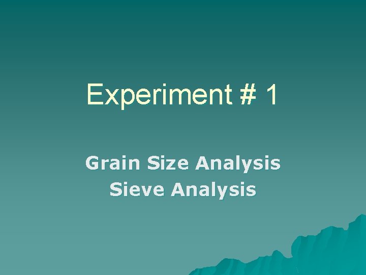 Experiment 1 Grain Size Analysis Sieve Analysis Soil