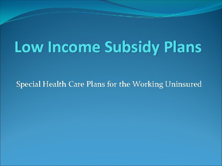 Low Income Subsidy Plans Special Health Care Plans