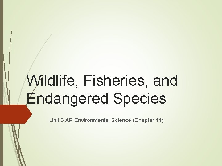Wildlife Fisheries and Endangered Species Unit 3 AP