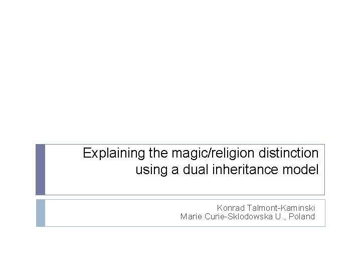 Explaining the magicreligion distinction using a dual inheritance