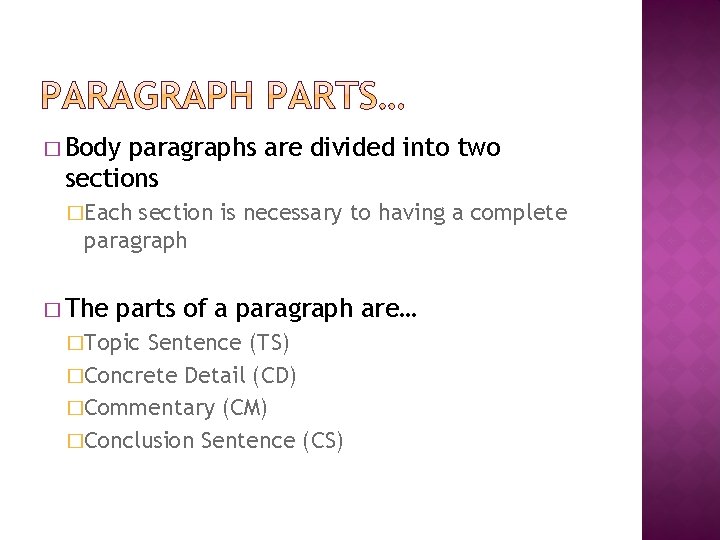 Body paragraphs are divided into two sections Each