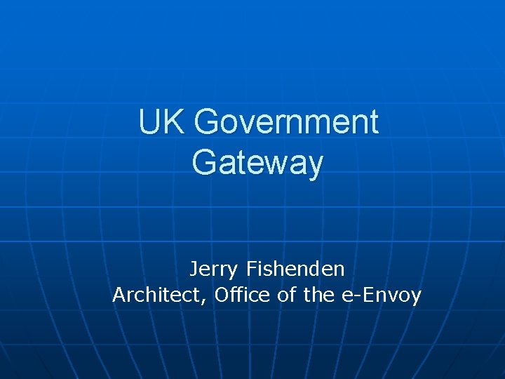 UK Government Gateway Jerry Fishenden Architect Office of