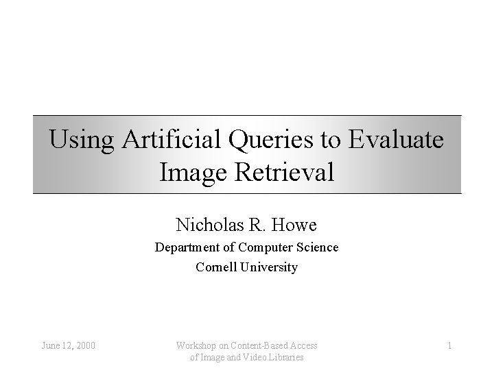 Using Artificial Queries to Evaluate Image Retrieval Nicholas