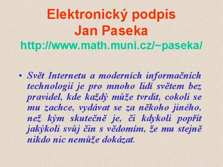 Elektronick podpis Jan Paseka http www math muni