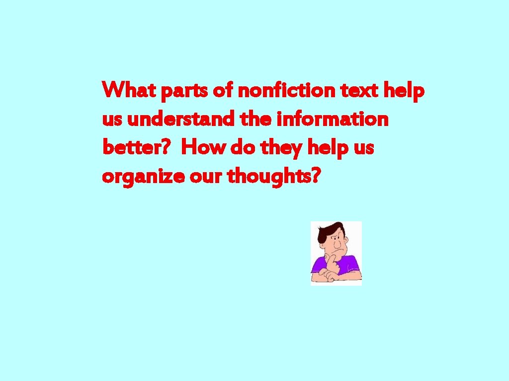 What parts of nonfiction text help us understand