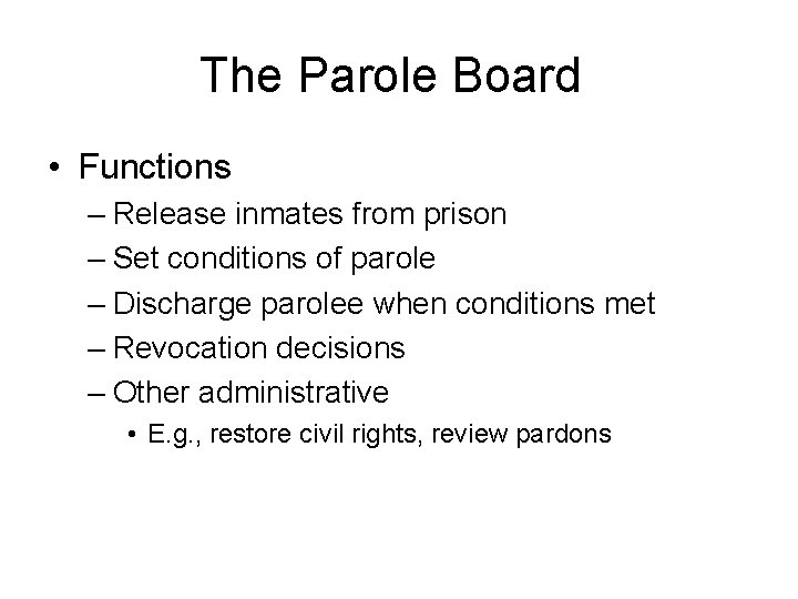 Types of Release Indeterminate Sentences Discretionary Parole Other