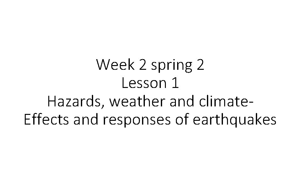 Week 2 spring 2 Lesson 1 Hazards weather