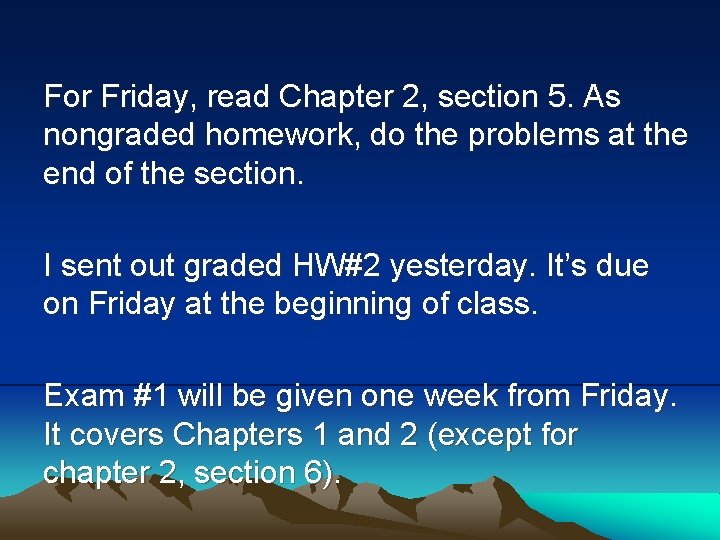 For Friday read Chapter 2 section 5 As