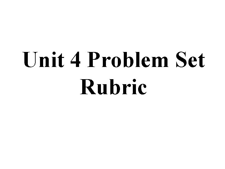 Unit 4 Problem Set Rubric Question 1 Question