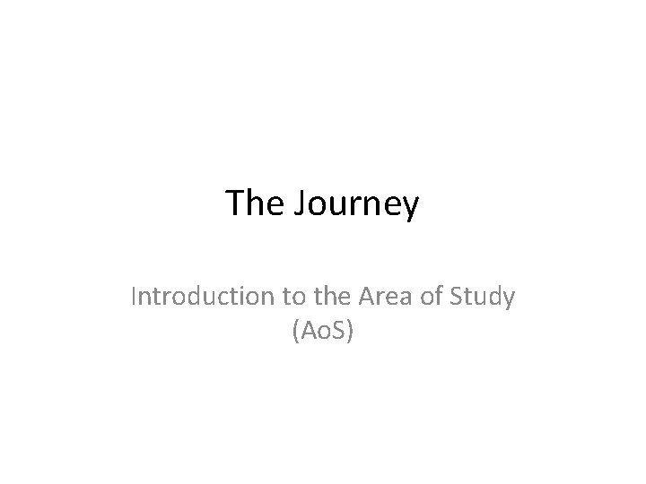 The Journey Introduction to the Area of Study