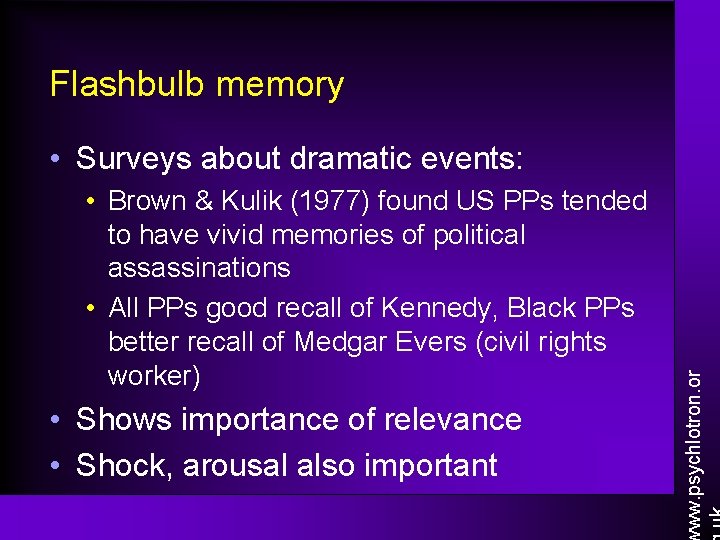 Flashbulb memory Originally described by Brown Kulik 1977