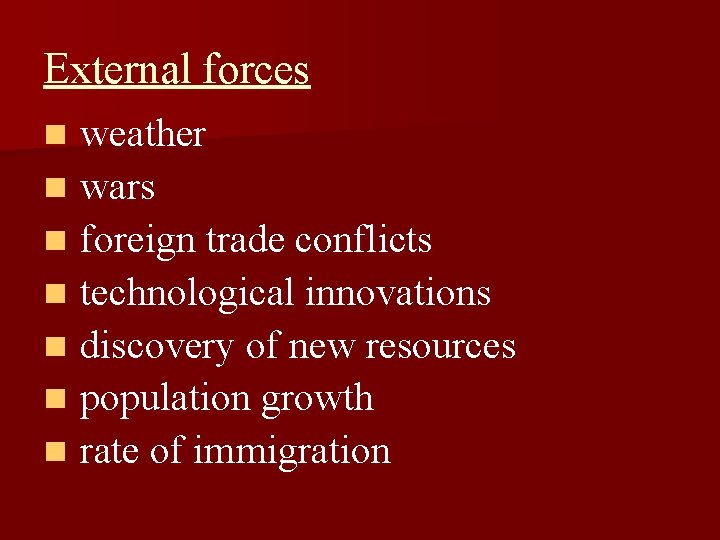 What forces affect the business cycle External forces