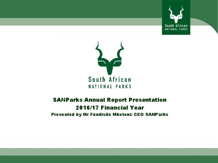 SANParks Annual Report Presentation 201617 Financial Year Presented