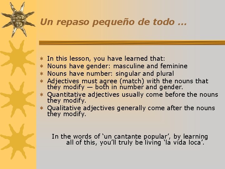 Agreement Spanish Style Parte Uno Nouns have gender