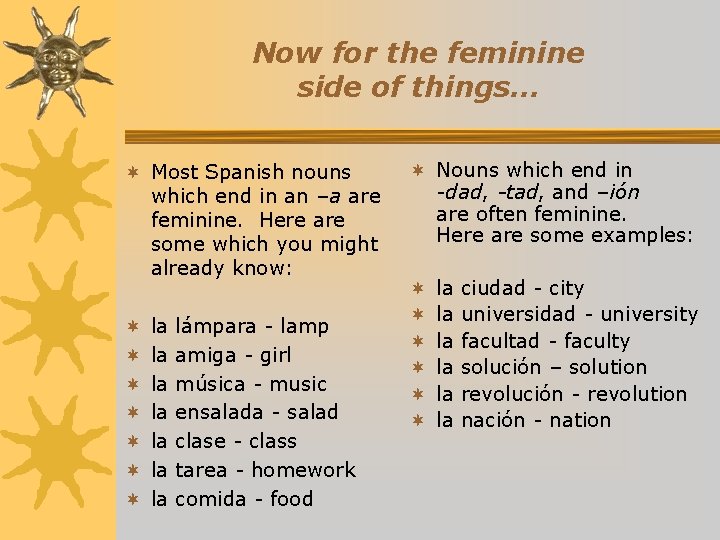 Agreement Spanish Style Parte Uno Nouns have gender