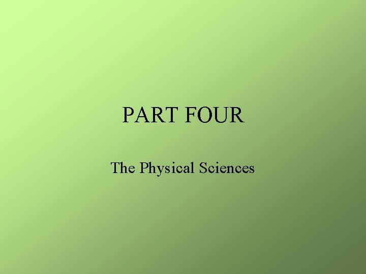 PART FOUR The Physical Sciences Careers in Physical