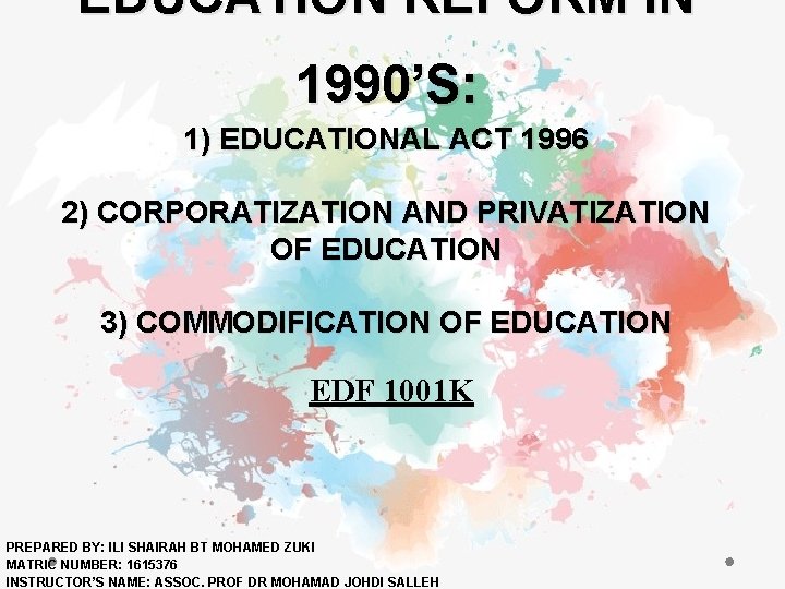 EDUCATION REFORM IN 1990S 1 EDUCATIONAL ACT 1996