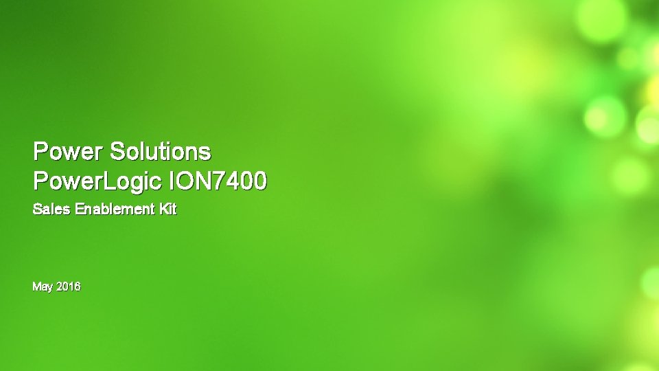 Power Solutions Power Logic ION 7400 Sales Enablement
