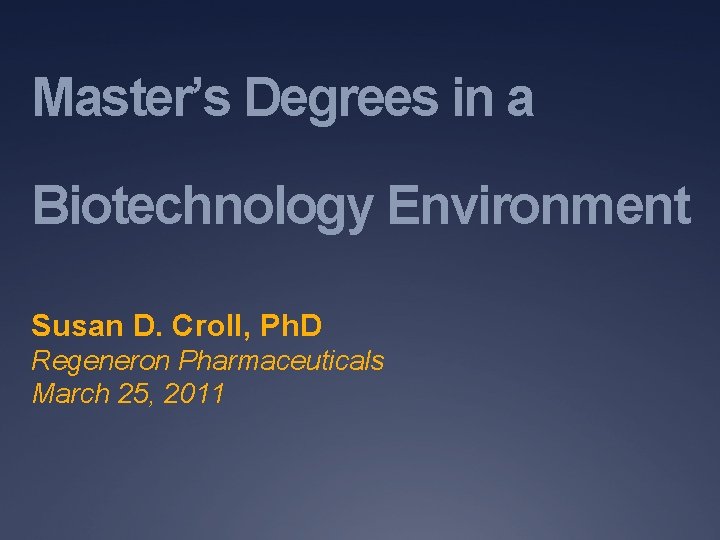 Masters Degrees in a Biotechnology Environment Susan D