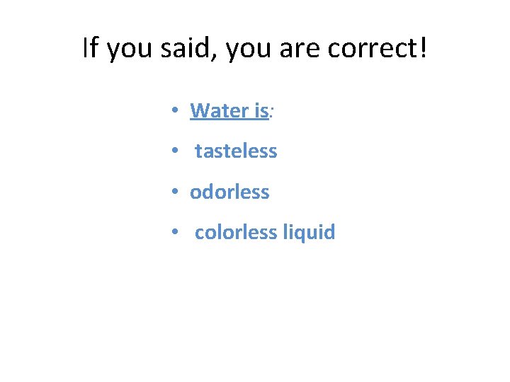 PROPERTIES OF WATER Presentation by Ms Diaz Water
