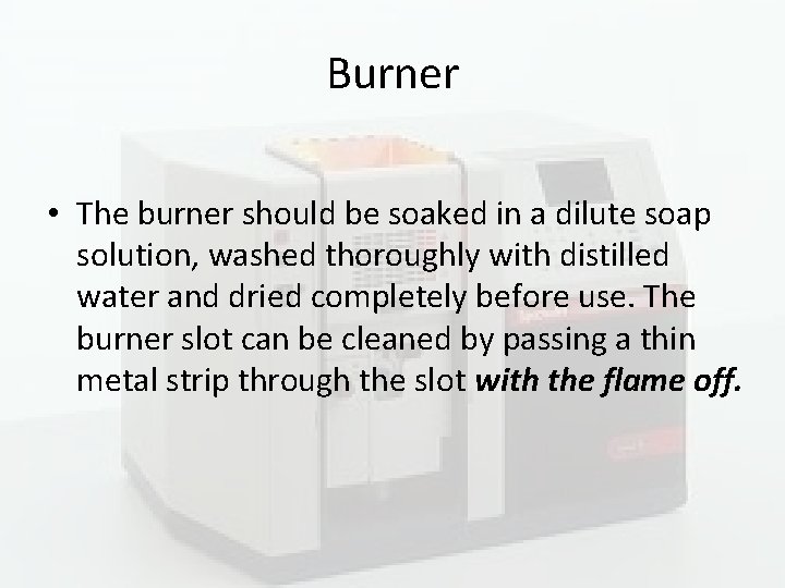 Spectrophotometry Basic AAS Maintenance and Safety Basic Maintenance
