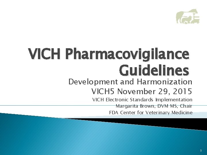 VICH Pharmacovigilance Guidelines Development and Harmonization VICH 5