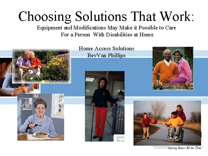 Choosing Solutions That Work Equipment and Modifications May