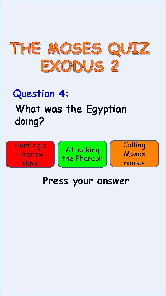 THE MOSES QUIZ EXODUS 2 In this activity