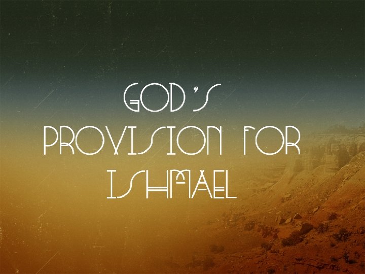 Isaac The Promised Son Isaac was born twentyfive