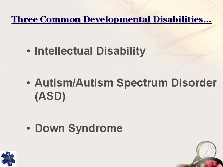 DEVELOPMENTAL DISABILITIES LIFE SUPPORT Introduction The EMS providers