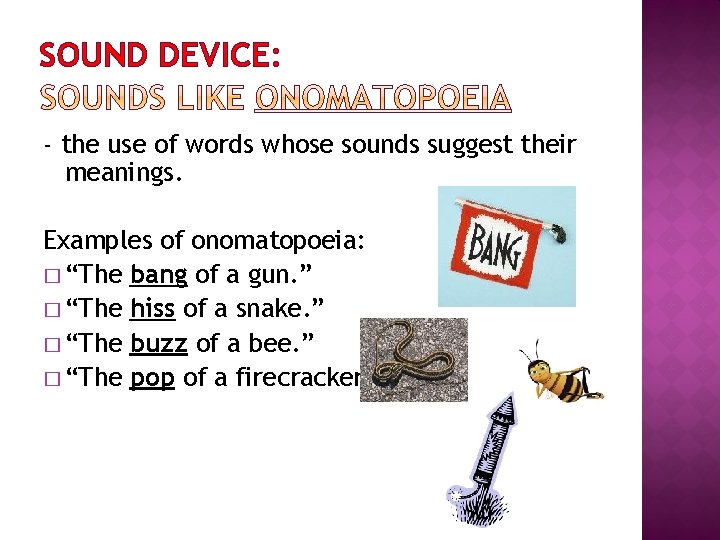 ELEMENTS OF POETRY SOUND DEVICES SOUND DEVICE the