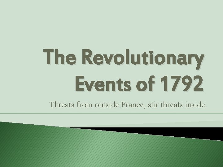 The Revolutionary Events of 1792 Threats from outside