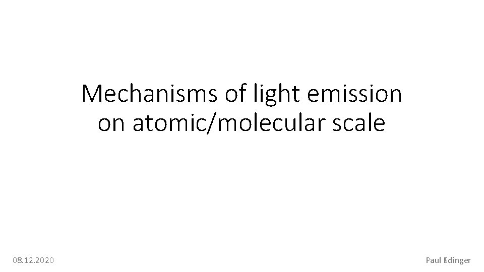 Mechanisms of light emission on atomicmolecular scale 08