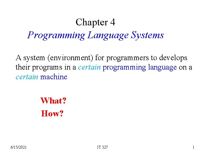 Chapter 4 Programming Language Systems A system environment