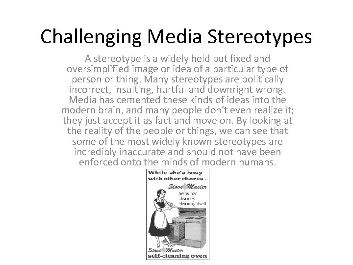 Challenging Media Stereotypes A stereotype is a widely