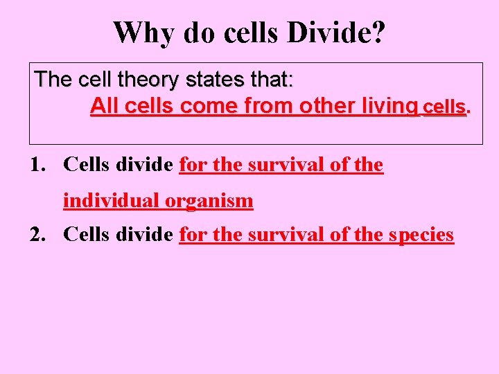 Why do cells Divide The cell theory states
